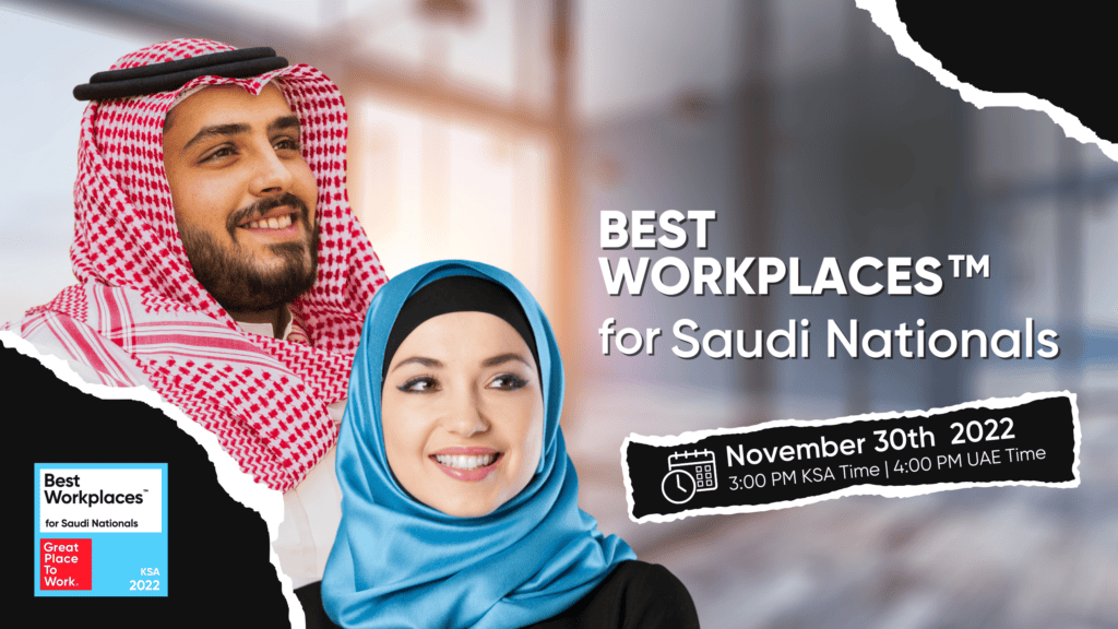 Best Workplaces™ for Saudi Nationals 2022 - Great Place to Work